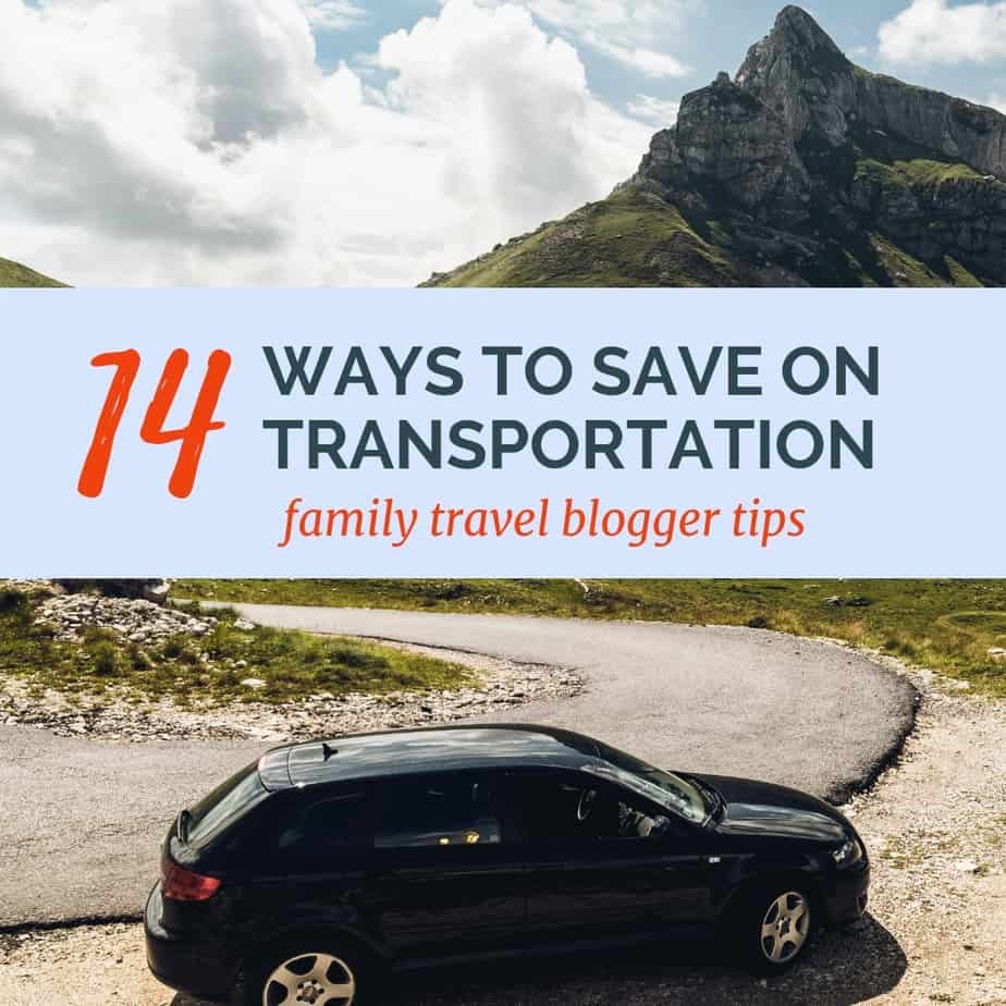 14 Ways To Save On Family Travel Transportation | Captivating Compass