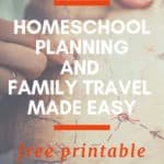 Homeschool Planning & Intentional Family Travel Made Easy.