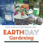 How To Plant An Awesome Earth Day Garden - Captivating Compass
