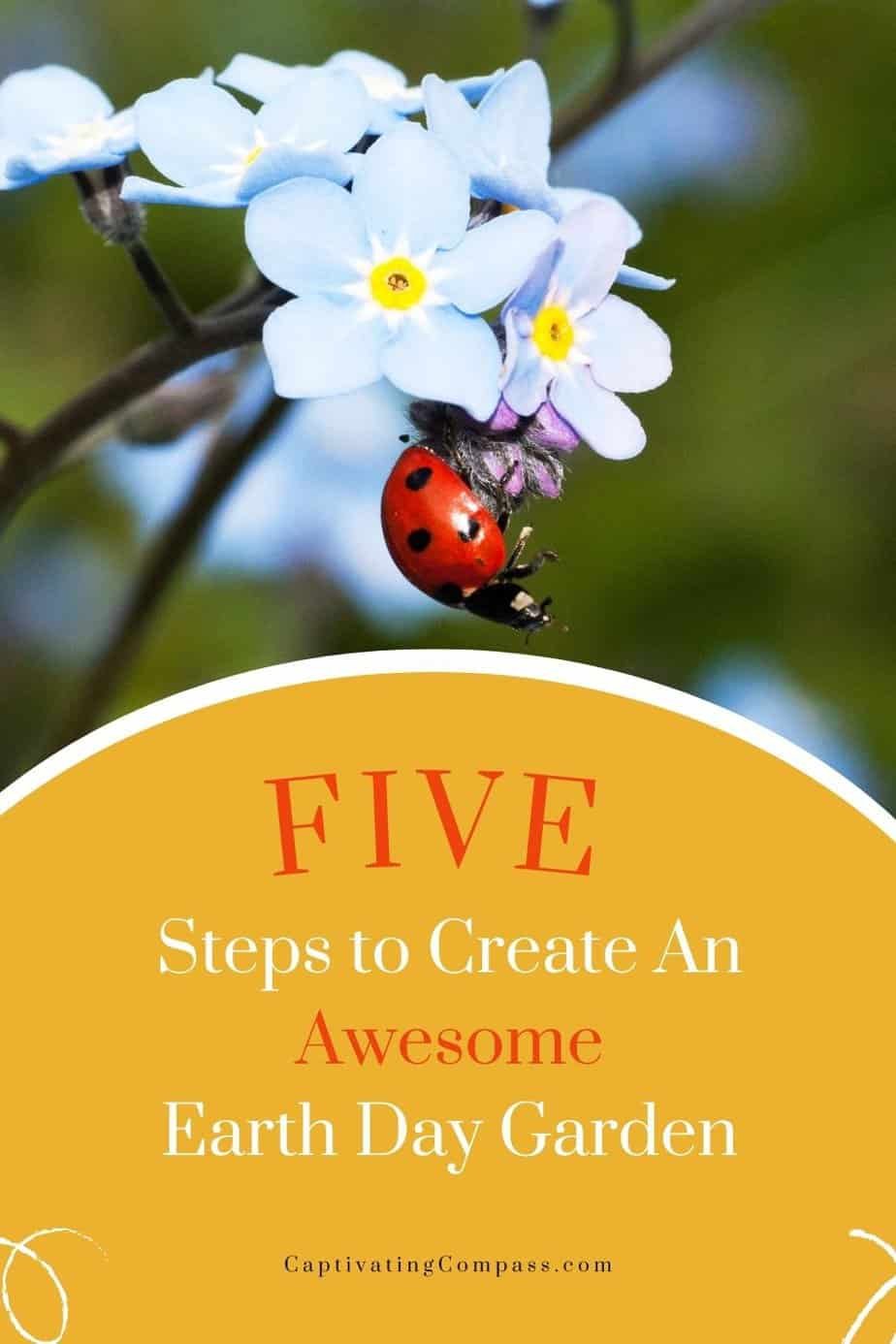 How To Plant An Awesome Earth Day Garden | Captivating Compass